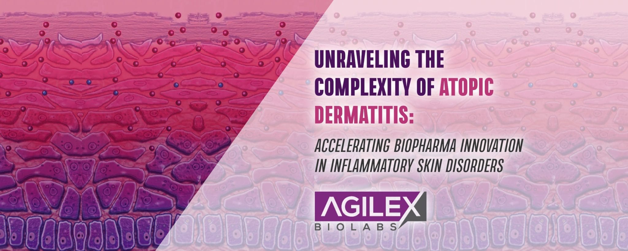 Agilex: Accelerating Biopharma Innovation in Inflammatory Skin ...